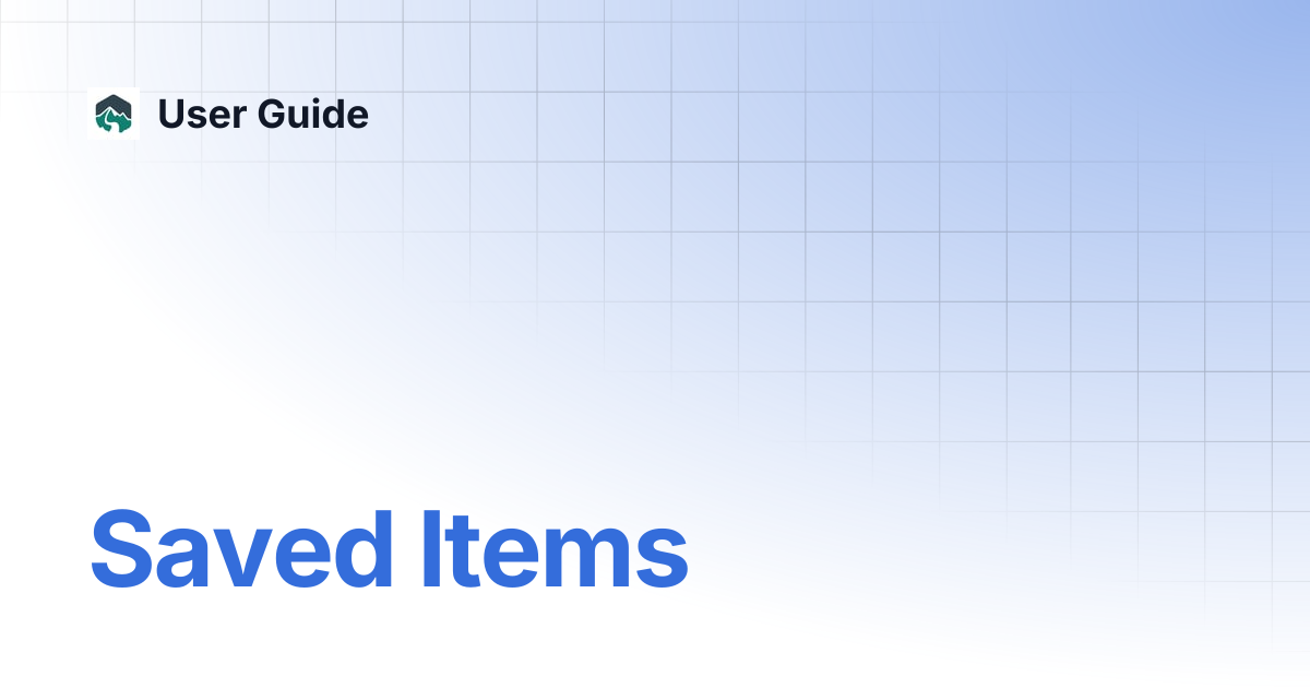 Saved Items | User Guide