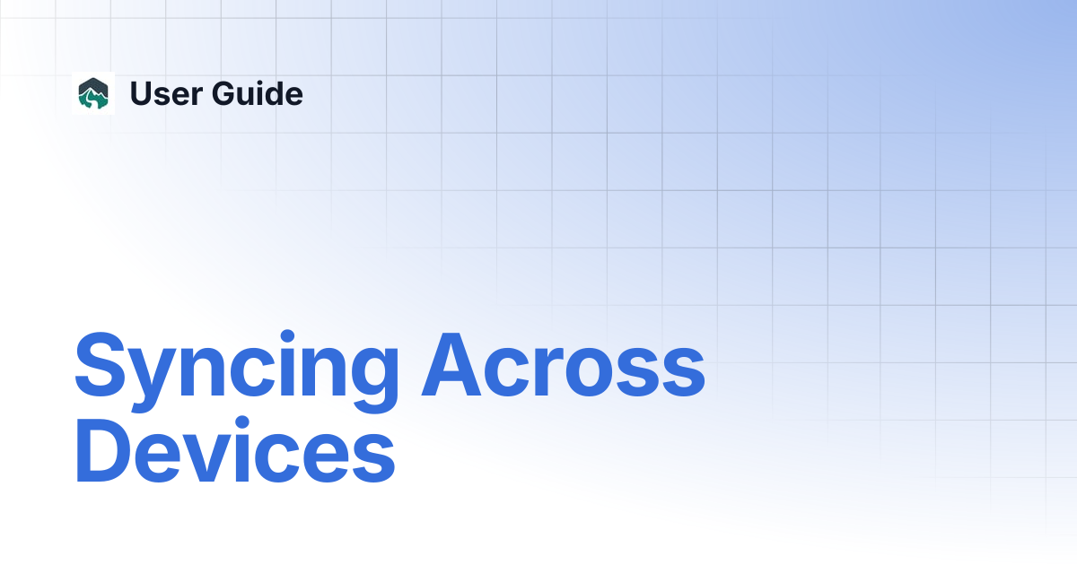 Syncing Across Devices | User Guide